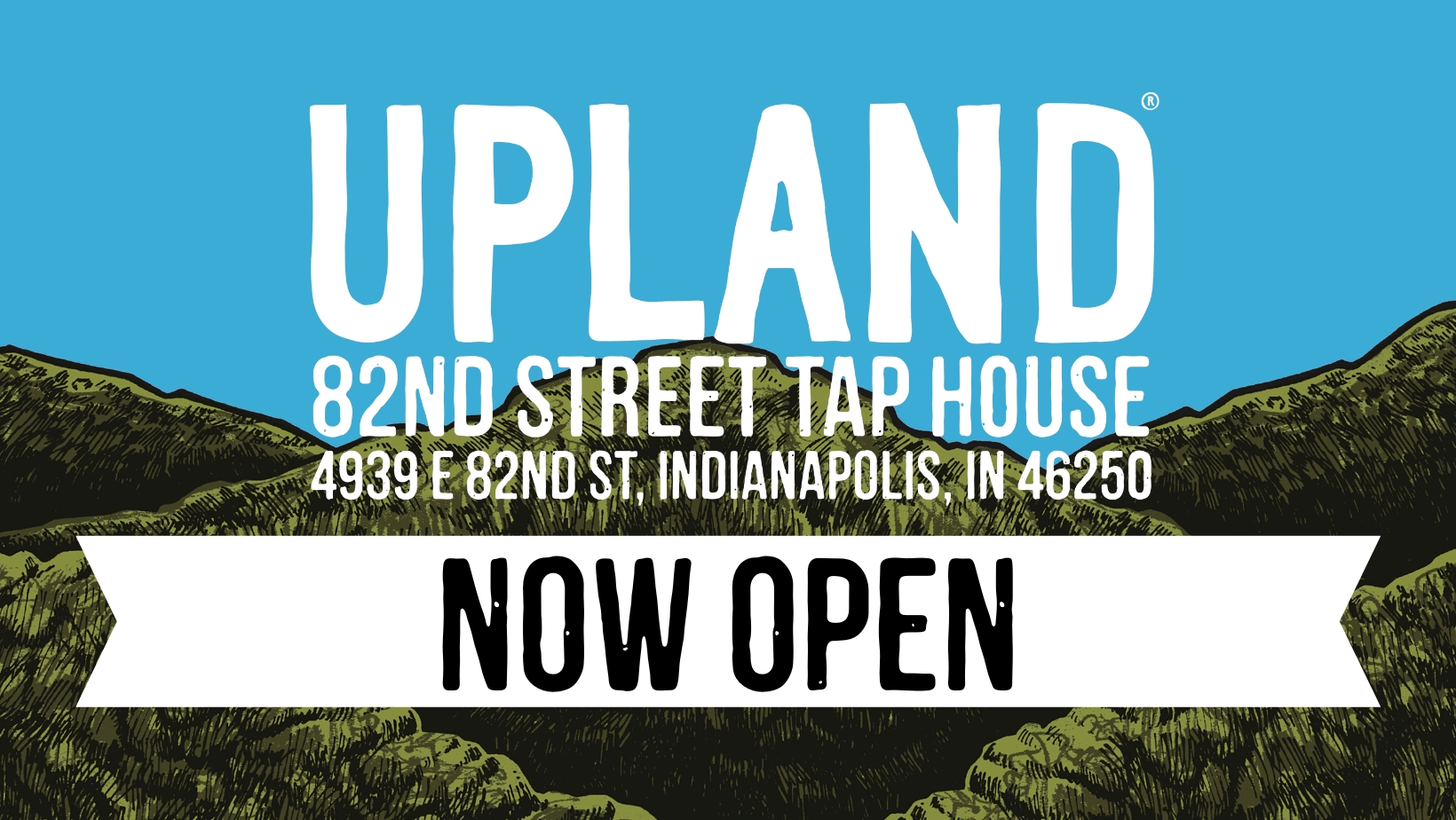 Upland 82nd Street - Now Open (Digital Banner) - Upland Brewing Co
